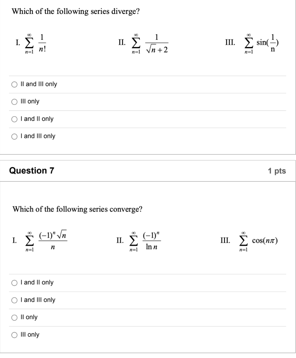 Solved Which of the following series diverge? I. ∑n=1∞n!1 | Chegg.com