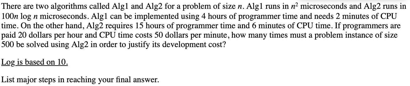 Solved There Are Two Algorithms Called Algl And Alg2 For A 6282