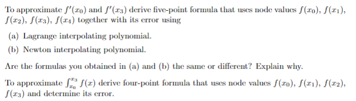 Solved To approximate f'(x0) ﻿and f'(x3) ﻿derive five-point | Chegg.com