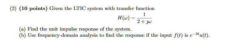Solved (2) (10 points) Given the LTIC system with transfer | Chegg.com