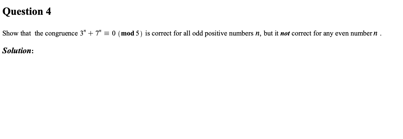 Solved Question 4Show that the congruence 3n+7n-=0(mod5) ﻿is | Chegg.com