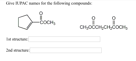 Solved Give IUPAC names for the following compounds: COCH3 | Chegg.com