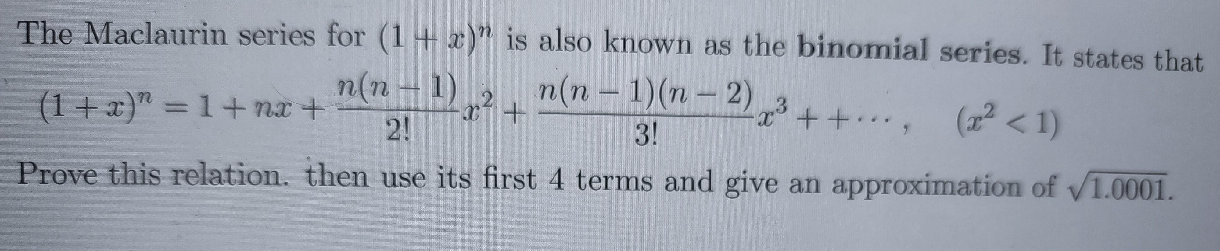 Solved The Maclaurin series for (1+x)n is also known as the | Chegg.com