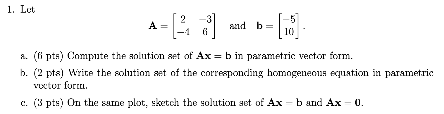 Solved 1. Let A=[2−4−36] and b=[−510] a. (6 pts) Compute the | Chegg.com
