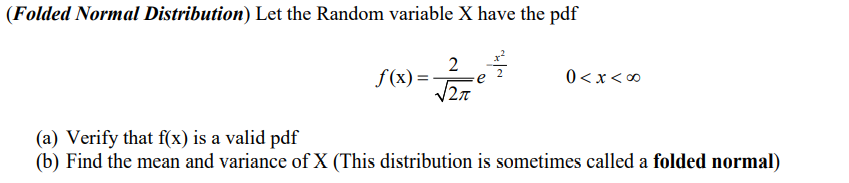 Solved (Folded Normal Distribution) Let the Random variable | Chegg.com