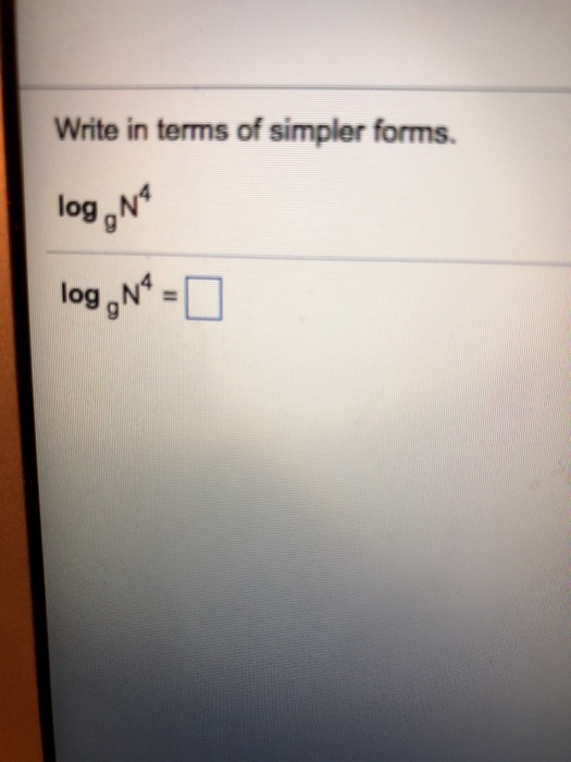 Solved Write in terms of simpler forms log N | Chegg.com
