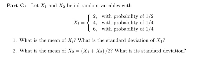 Solved Part C: Let X1 and X2 be iid random variables with 2, | Chegg.com