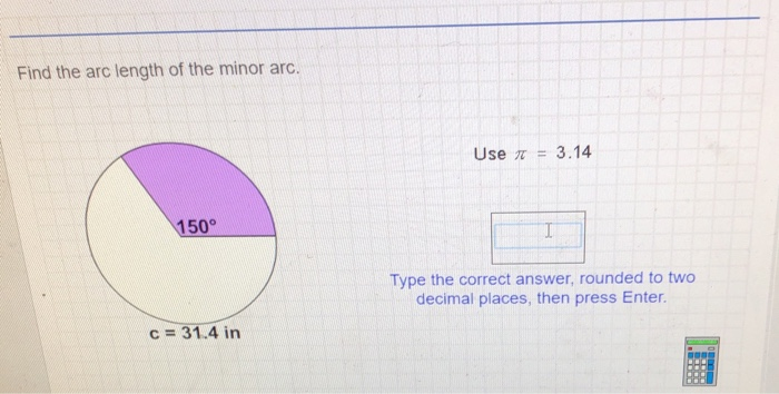Solved Find the arc length of the minor arc. 3.14 Use 150° | Chegg.com