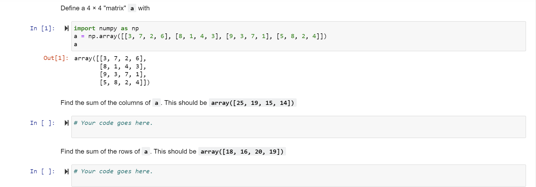 Solved Define a 4×4 "matrix" a with In [1]: import numpy as | Chegg.com