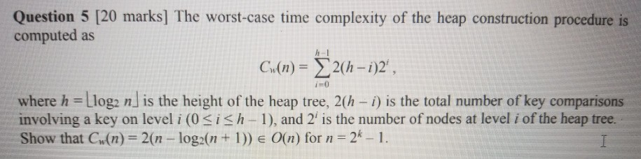 Solved Question 5 [20 marks] The worst-case time complexity | Chegg.com