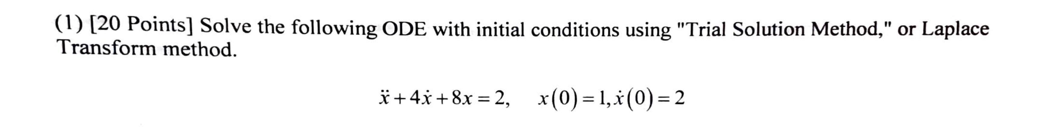 Solved (1) [20 Points] Solve the following ODE with initial | Chegg.com