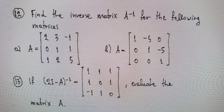Solved 2 Find the inverse matrix A-1 for the following | Chegg.com