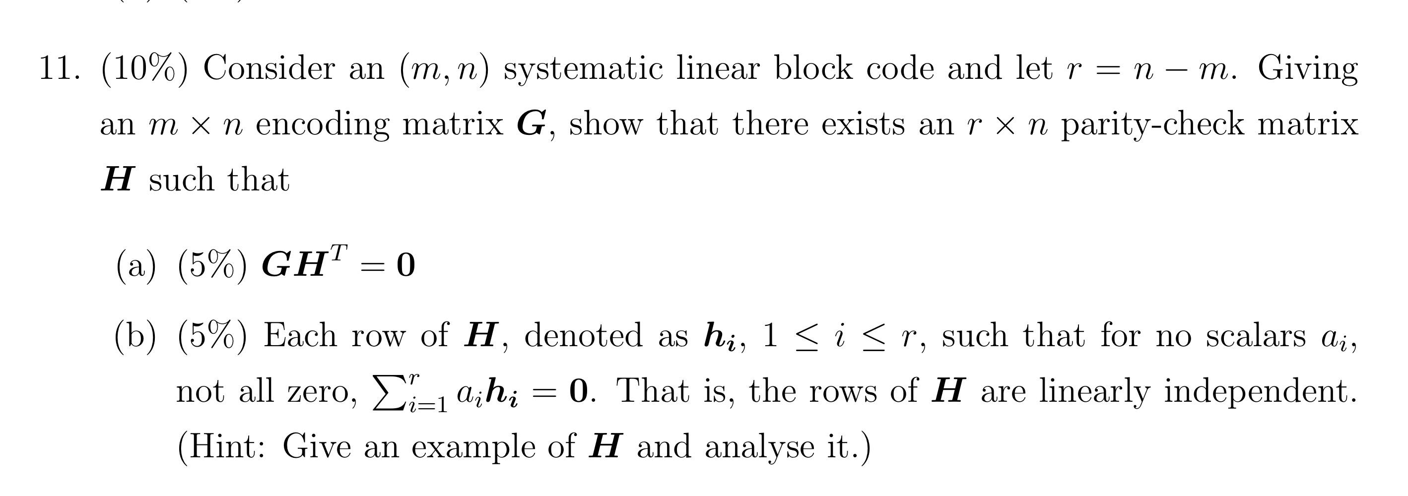 Solved - 11. (10%) Consider an (m, n) systematic linear | Chegg.com