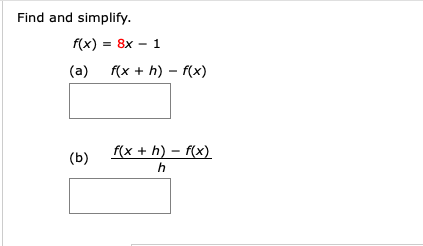 Solved Find and simplify. f(x) = 8x - 1 (a) f(x + n) - f(x) | Chegg.com