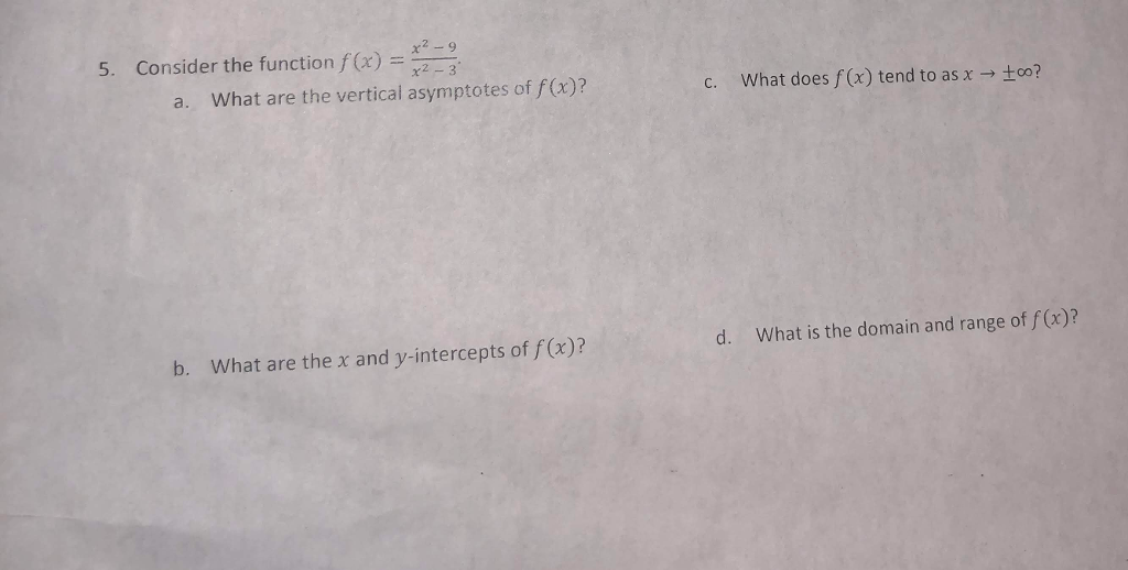 Solved Consider the function f(x)= x2-9 x2-3 5. What are the | Chegg.com