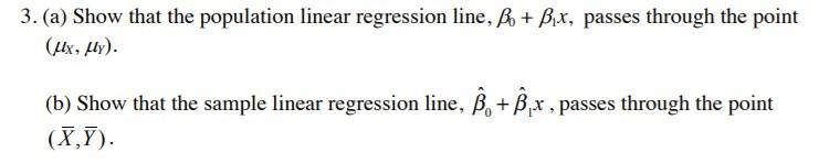 Solved 3. (a) Show that the population linear regression | Chegg.com