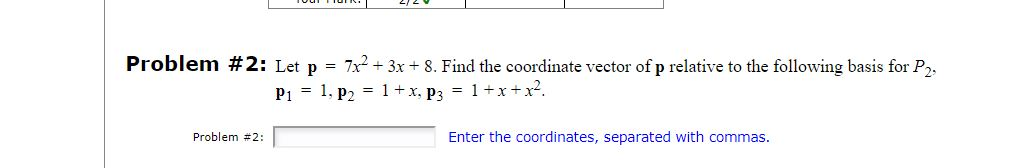 Solved Problem #2: Let p = 7x2 + 3x + 8. Find the coordinate | Chegg.com