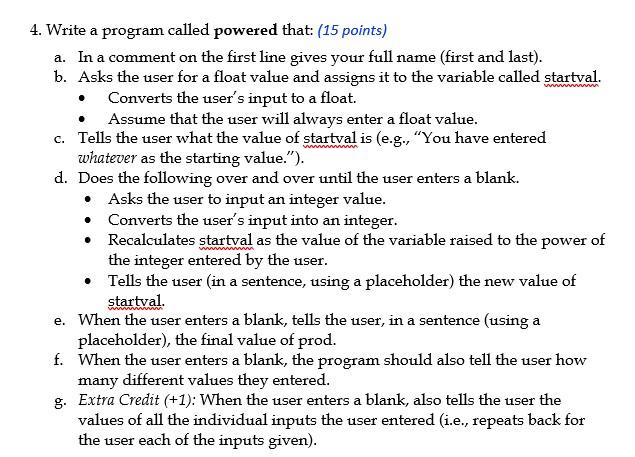 Solved 4. Write a program called powered that: ( 15 points) | Chegg.com