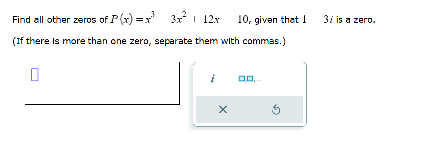 Solved Find all other zeros of P(x)=x3−3x2+12x−10, given | Chegg.com