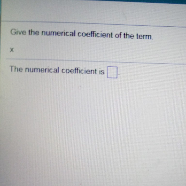 Solved Give the numerical coefficient of the term The | Chegg.com
