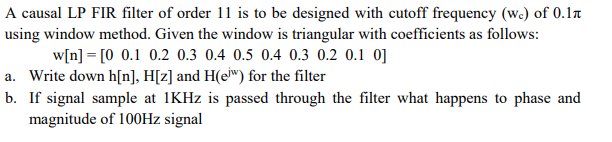Solved A causal LP FIR filter of order 11 is to be designed | Chegg.com