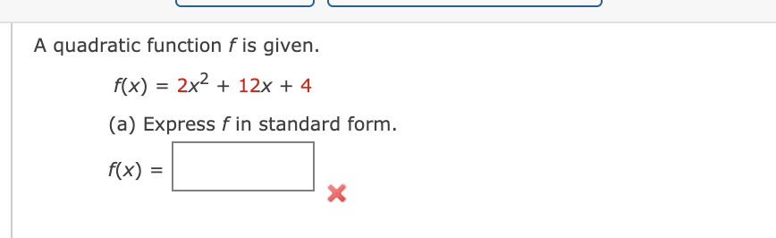 Solved A quadratic function f is given. f(x) = 2x2 + 12x + 4 | Chegg.com Solved A quadratic function f is given. f(x) = 2x2 + 12x + 4 | Chegg.com