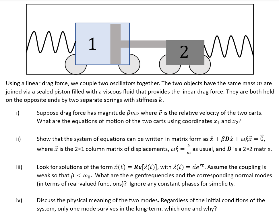 Solved Using a linear drag force, we couple two oscillators | Chegg.com