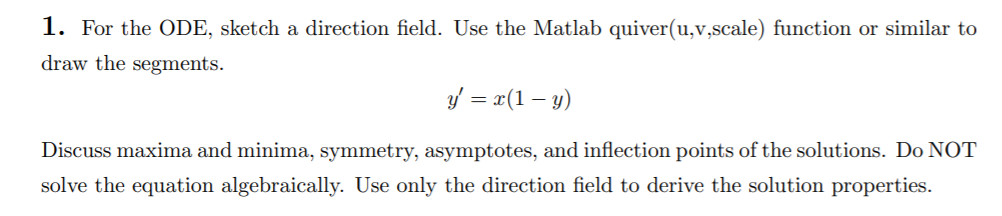 1. For the ODE, sketch a direction field. Use the | Chegg.com