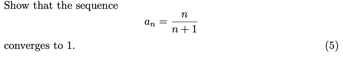 Show that the sequence an=n+1n converges to 1 . | Chegg.com