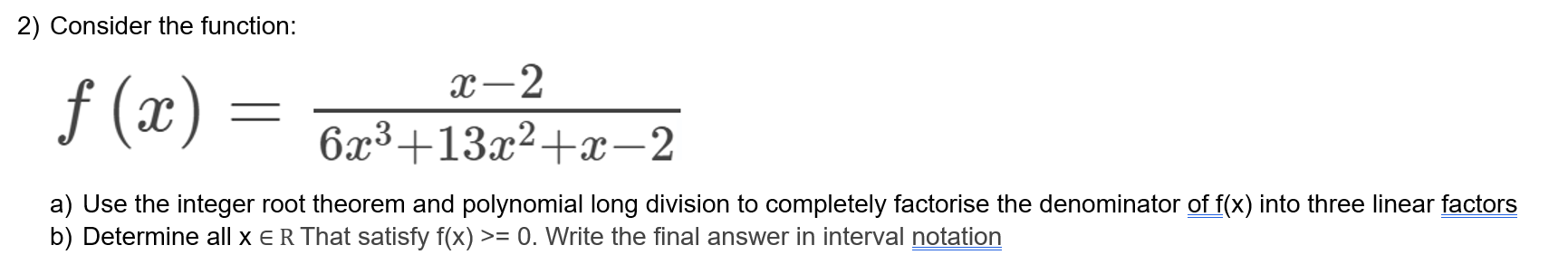 Solved 2) Consider the function: f(x)=6x3+13x2+x−2x−2 a) Use | Chegg.com