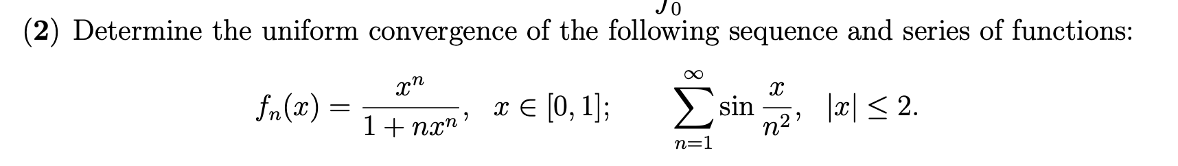Solved (2) Determine the uniform convergence of the | Chegg.com