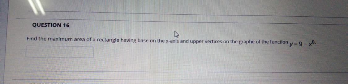 Solved QUESTION 16 Find the maximum area of a rectangle | Chegg.com