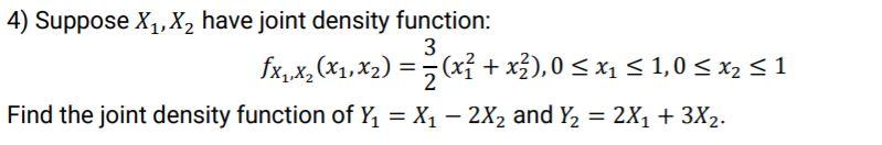 Solved 4) Suppose X1, X2 have joint density function: 3 | Chegg.com