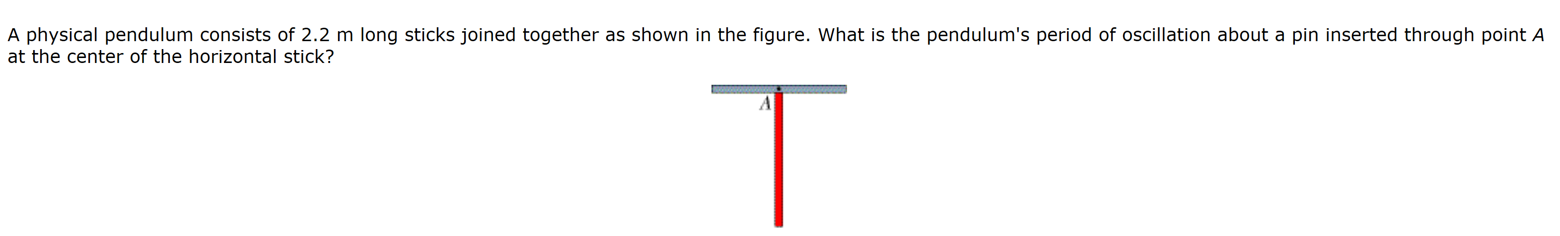 Solved A physical pendulum consists of 2.2 m long sticks | Chegg.com