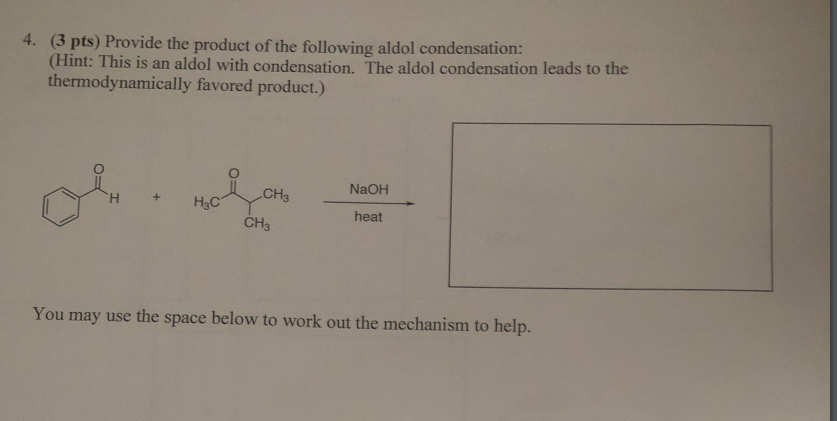 Solved 4. (3 pts) Provide the product of the following aldol | Chegg.com