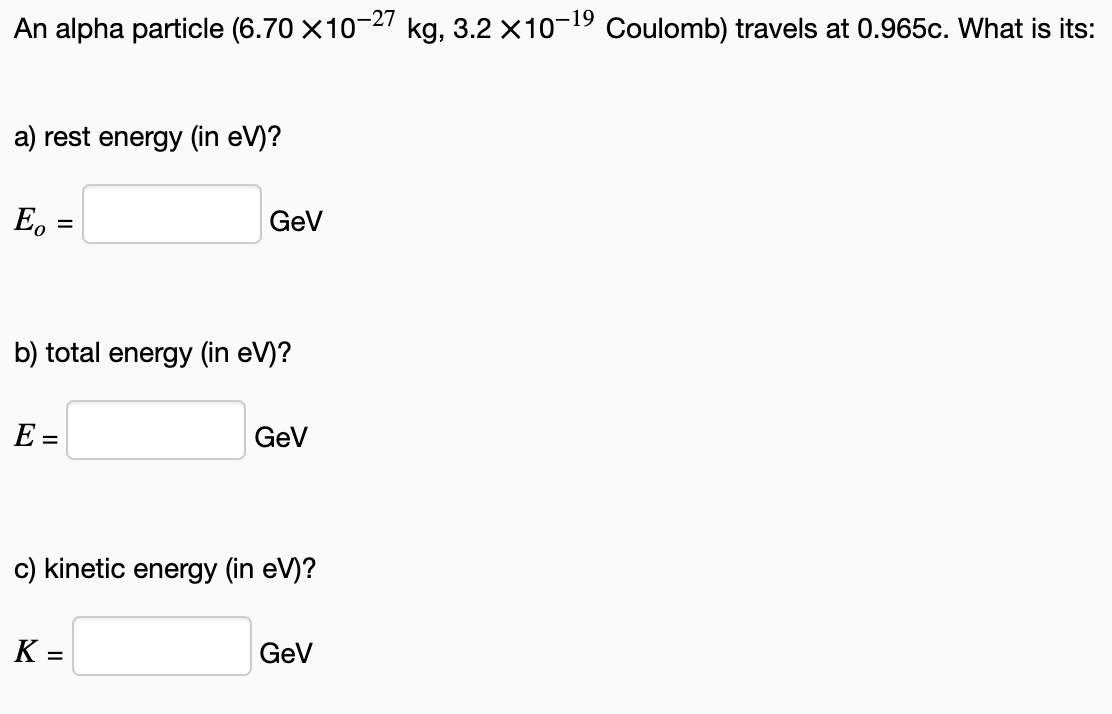 Solved An alpha particle (6.70 X10-27 kg, 3.2 X10-19 | Chegg.com