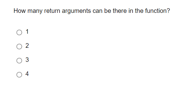 Solved How many return arguments can be there in the | Chegg.com