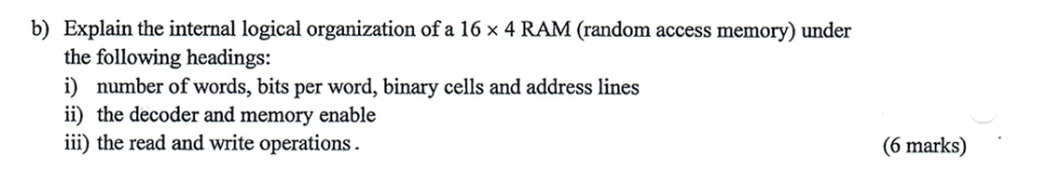 Solved b) Explain the internal logical organization of a | Chegg.com