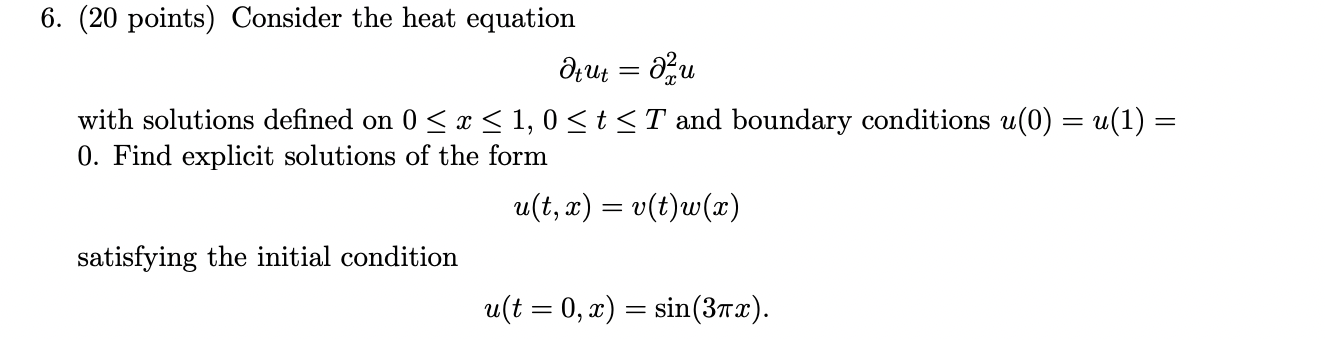 Solved = 6. (20 points) Consider the heat equation OfUt = | Chegg.com