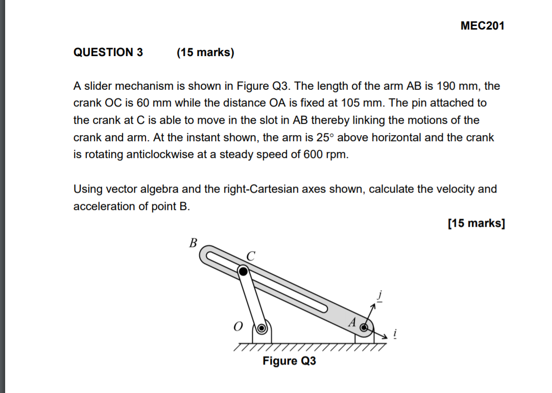 Solved MEC201 QUESTION 3 (15 marks) A slider mechanism is | Chegg.com
