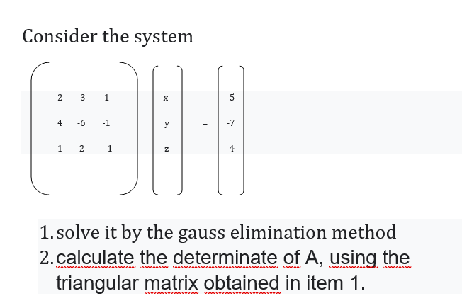 Solved Consider the system 2 -3 1 -5 4 -6 -1 у -7 1 2 1 N 1. | Chegg.com