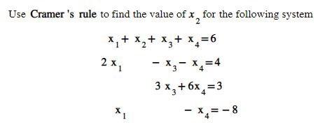 Solved Use Cramer 's rule to find the value of x2 for the | Chegg.com