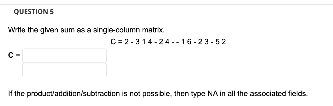 Solved Write the given sum as a single-column matrix. | Chegg.com