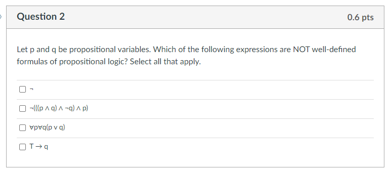 Solved Question 2 0.6 pts Let p and be propositional | Chegg.com