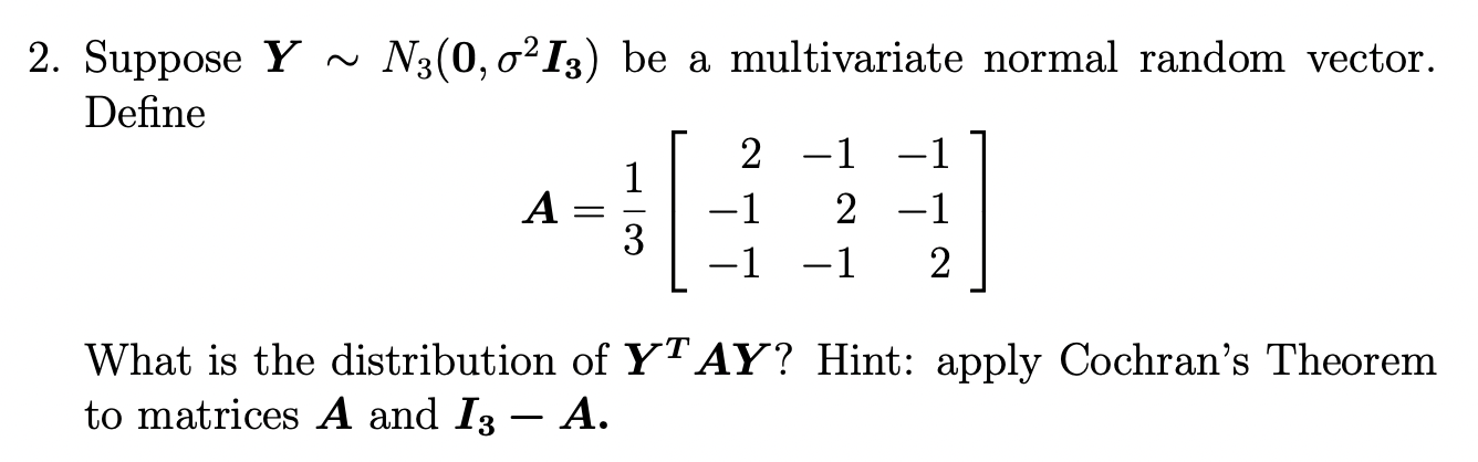 Solved 2. Suppose Y∼N3(0,σ2I3) be a multivariate normal | Chegg.com