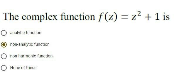 Solved The complex function f(z) = z2 + 1 is analytic | Chegg.com