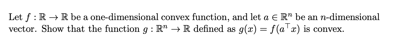 Solved Let f:R→R be a one-dimensional convex function, and | Chegg.com
