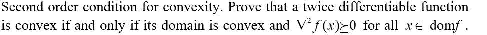 Solved Second order condition for convexity. Prove that a | Chegg.com