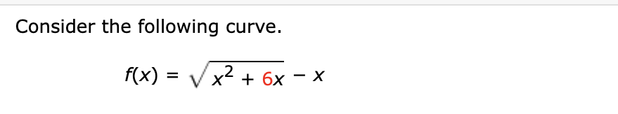 Solved Consider the following curve. f(x)=x2+6x−x | Chegg.com