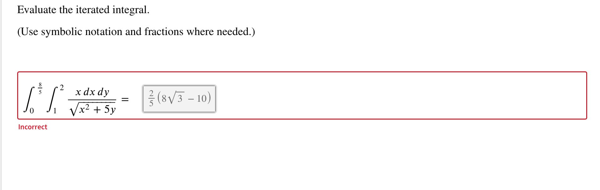 Solved Evaluate the iterated integral. (Use symbolic | Chegg.com